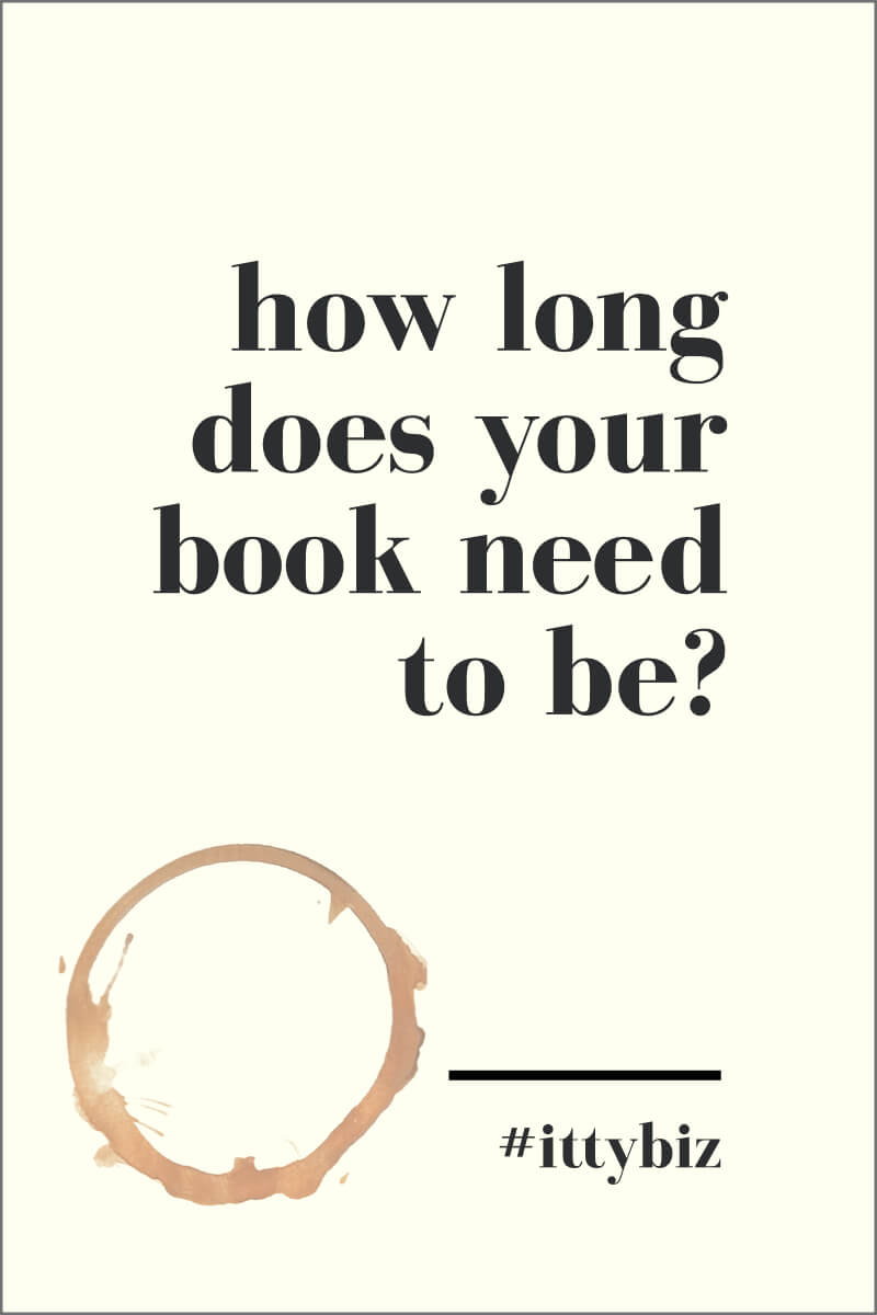 How Long Does Your Book Need To Be IttyBiz How Long Does Your Book Need To Be IttyBiz